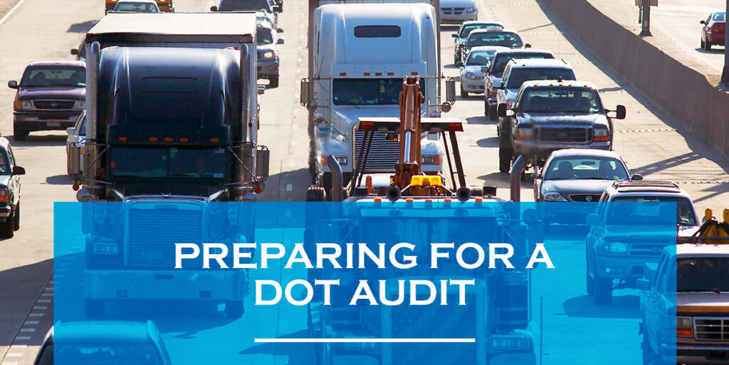 How to Prepare for a Trucking DOT Audit | US Compliance